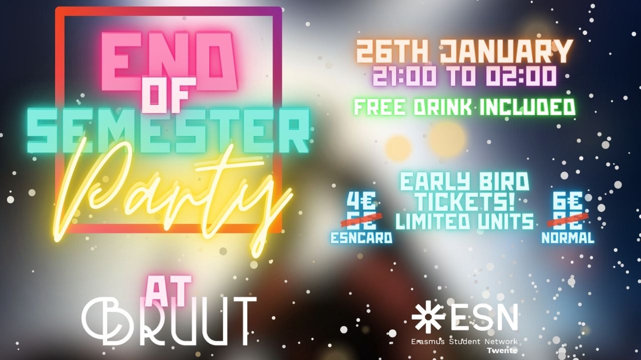 End of Semester Party - Stichting Erasmus Student Network Twente